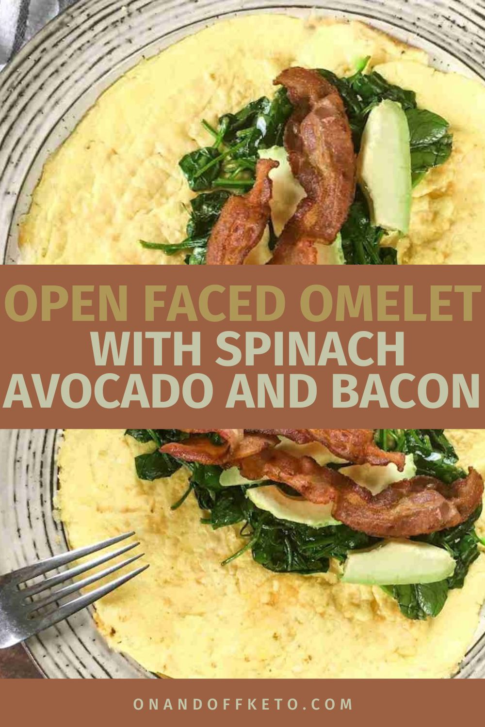 Open Faced Omelet with Spinach Avocado and Bacon - On and Off Keto