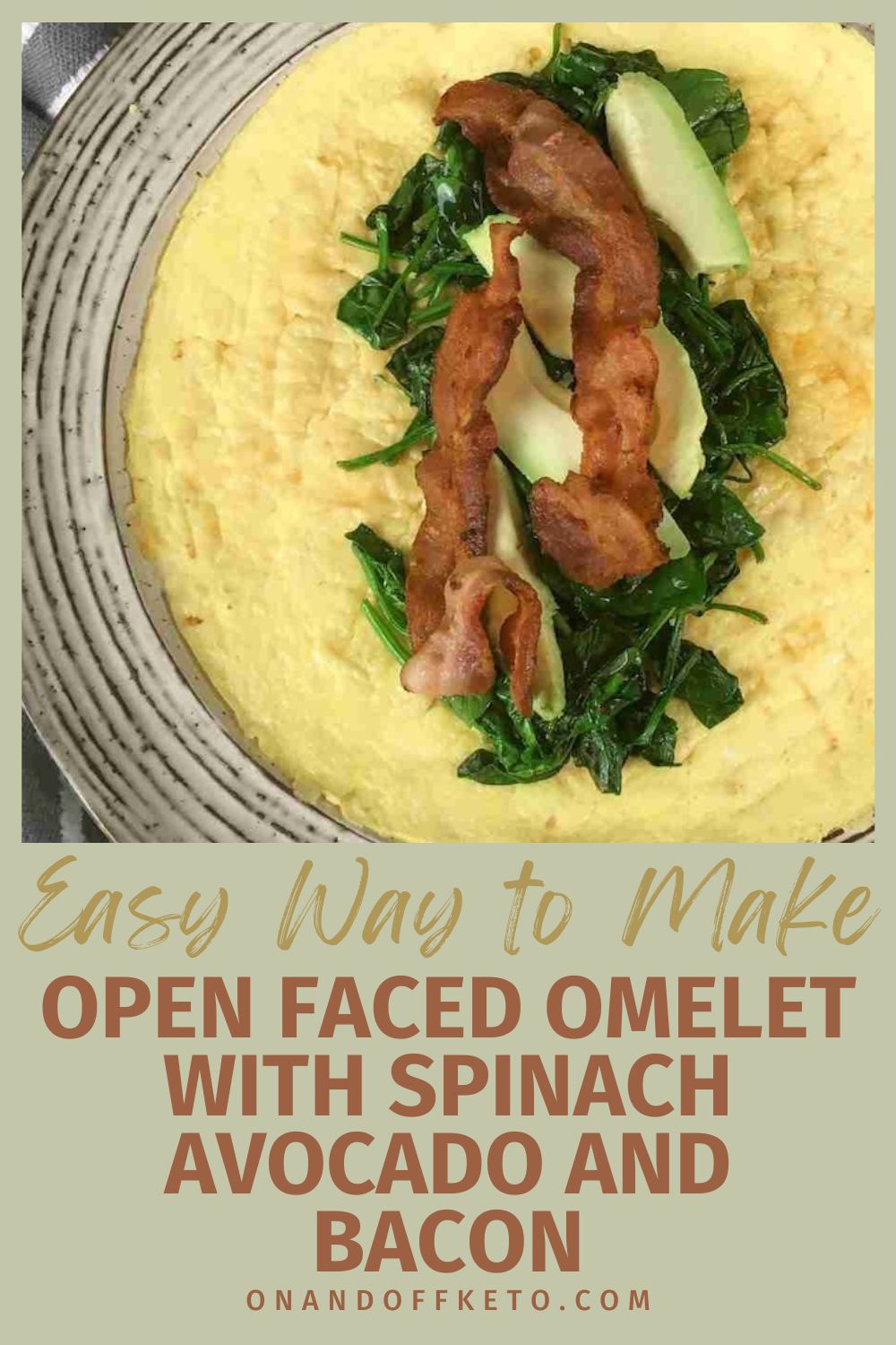 Open Faced Omelet with Spinach Avocado and Bacon - On and Off Keto