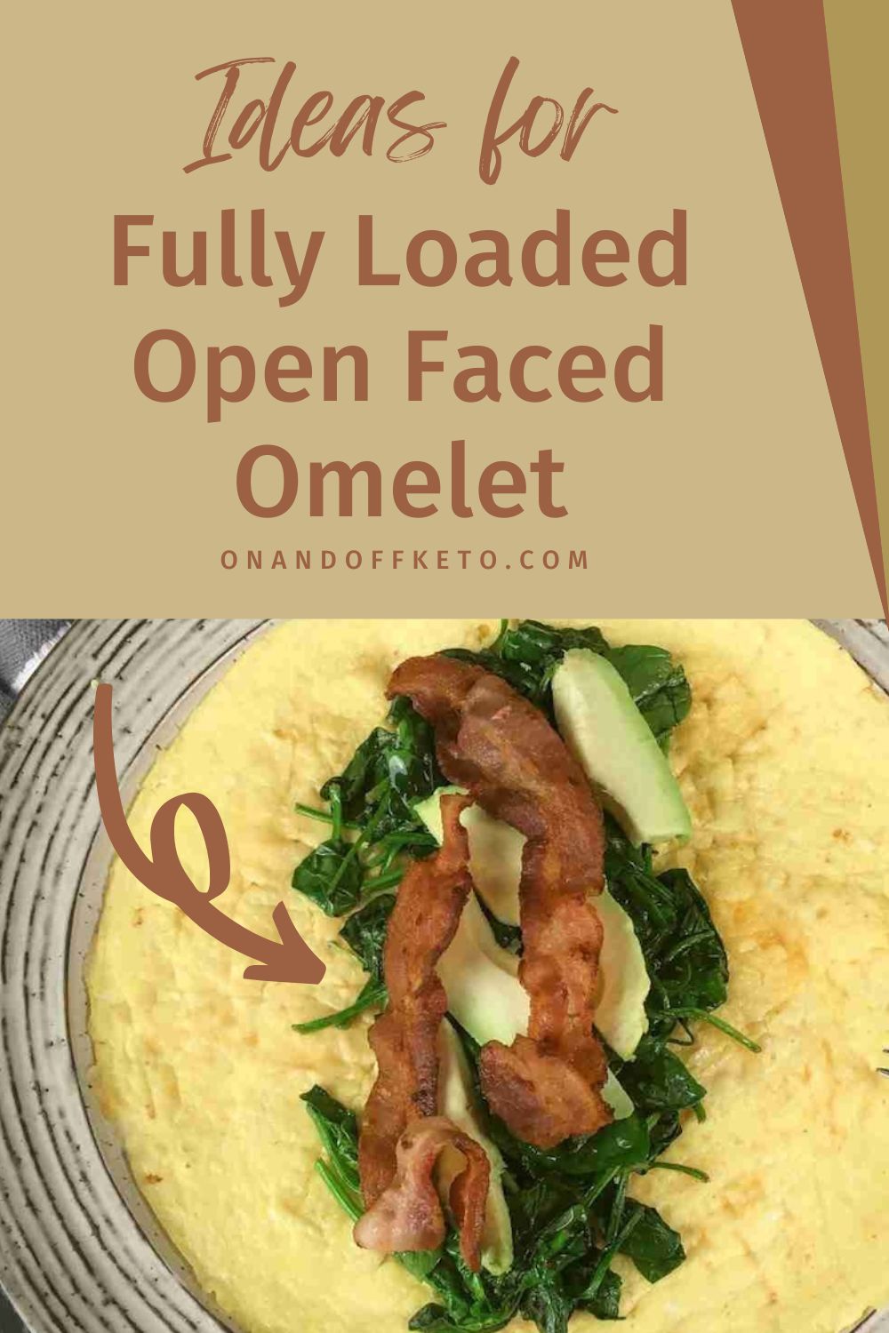 Open Faced Omelet with Spinach Avocado and Bacon - On and Off Keto