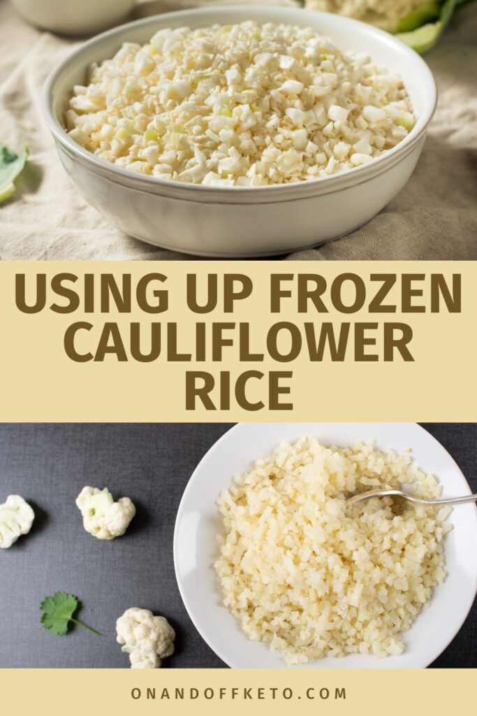Using Up Frozen Cauliflower Rice: Dinners, Sides and More - On and Off Keto