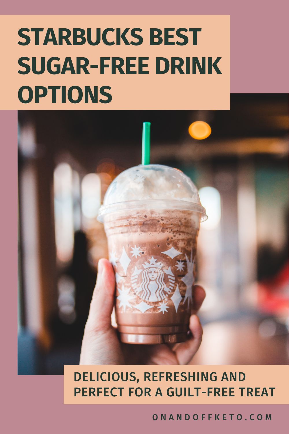 Best Starbucks Sugar Free Drinks - On and Off Keto